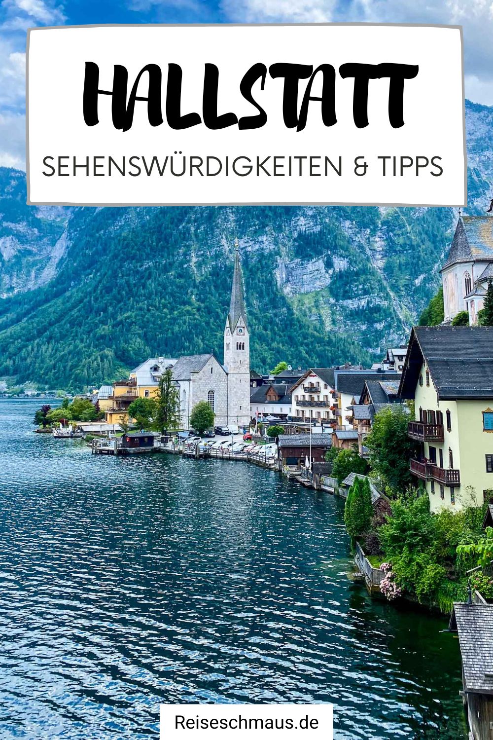 Hallstatt in Österreich: Sehenswürdigkeiten und Tipps